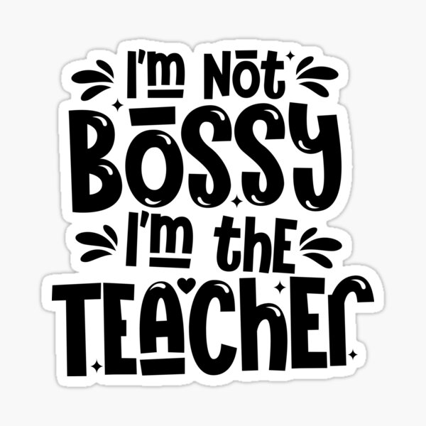 "Funny Bossy Teacher | Cute Teacher Gift" Sticker for Sale by ...