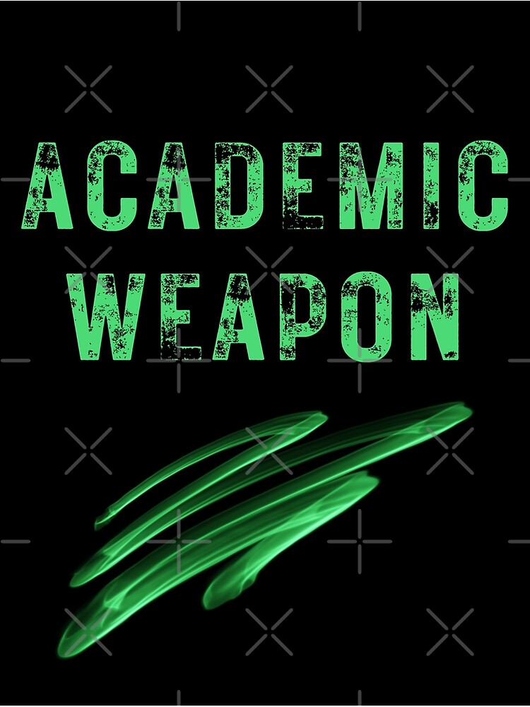 " Academic Weapon - Inspirational" Poster for Sale by ahmedfeki | Redbubble