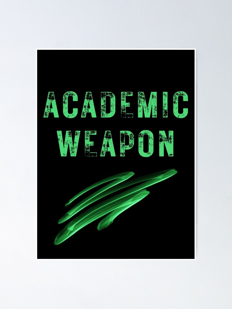 " Academic Weapon - Inspirational" Poster for Sale by ahmedfeki | Redbubble