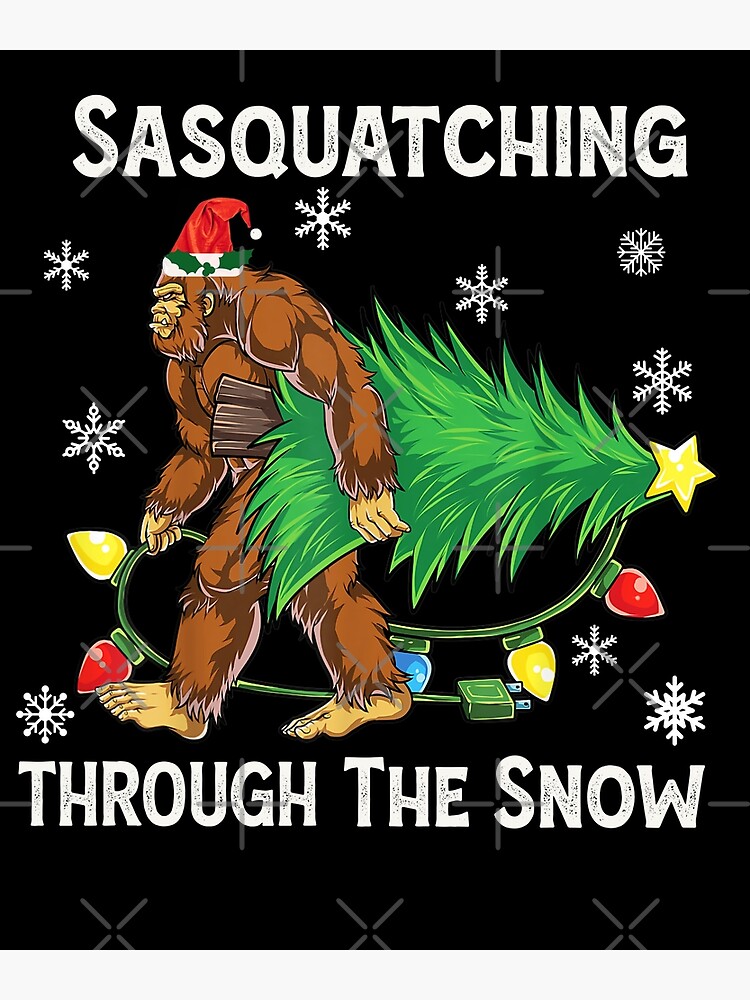 "Sasquatching Through the Snow Christmas Bigfoot" Poster for Sale by ...