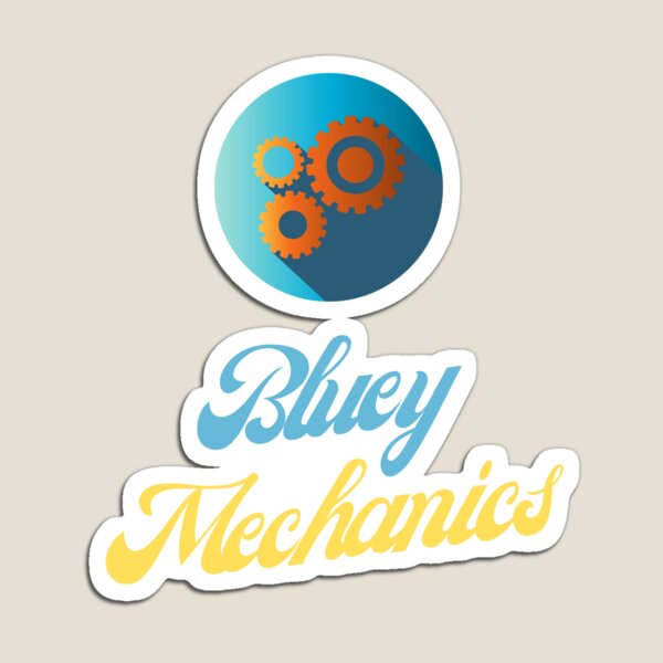 "bluey mechanic bluey mechanic bluey mechanic" Magnet for Sale by Art ...