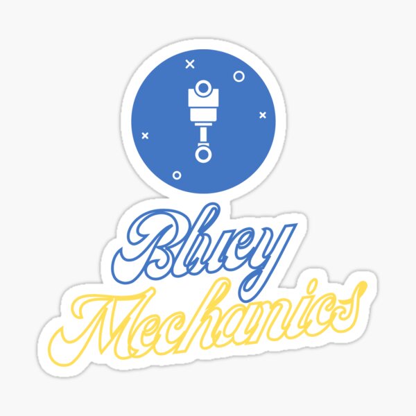 "bluey mechanic bluey mechanic bluey mechanic" Sticker for Sale by Art ...