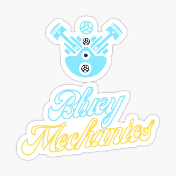 "bluey mechanic bluey mechanic bluey mechanic" Sticker for Sale by Art ...