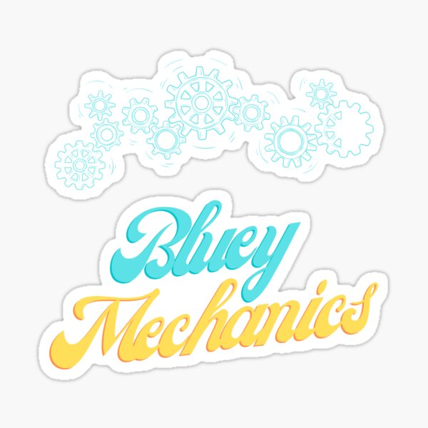 "bluey mechanic bluey mechanic bluey mechanic" Sticker for Sale by Art ...