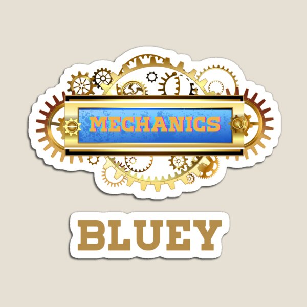 "bluey mechanic bluey mechanic bluey mechanic" Magnet for Sale by Art ...