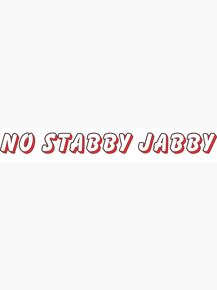 "No Stabby Jabby Logo " Sticker for Sale by idailey0583 | Redbubble