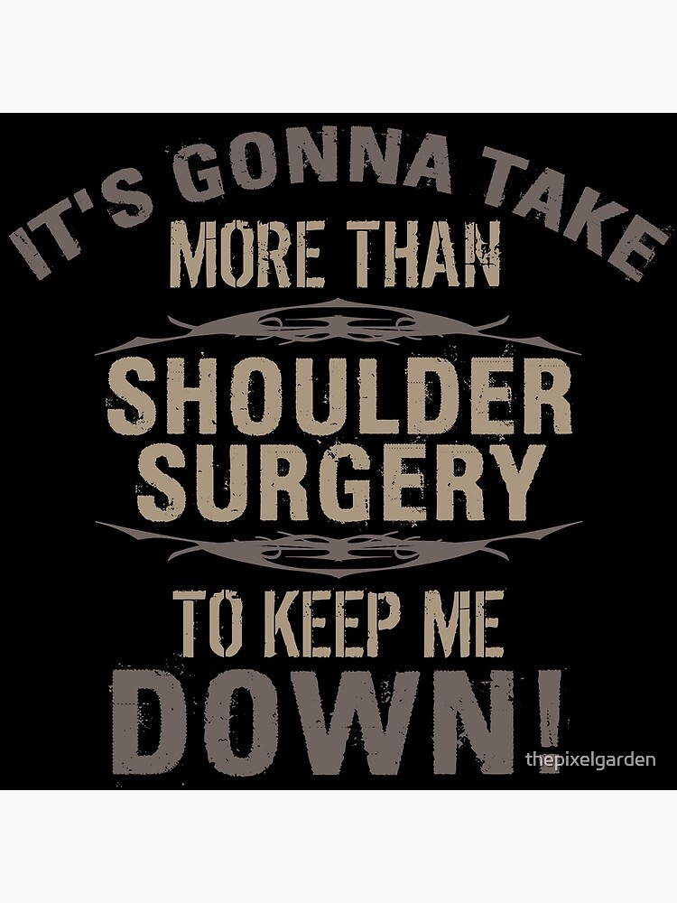 "Shoulder Surgery Humor" Poster for Sale by thepixelgarden | Redbubble