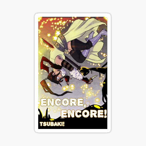 "Encore, Tsubaki, Encore!" Sticker for Sale by faceless--art | Redbubble