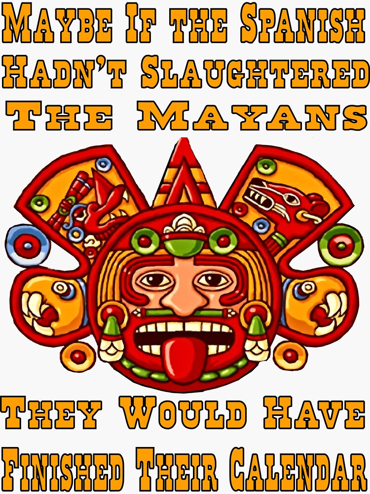 "Funny Mayan Calendar" Sticker by aaanativearts | Redbubble