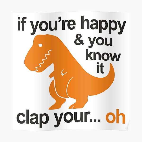 "T-Rex clap your hands" Poster by ozdilh | Redbubble