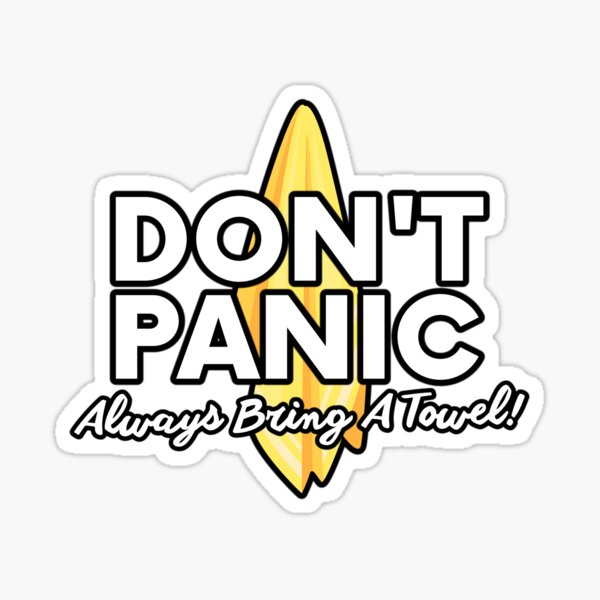 "Don't Panic - Always Bring A Towel" Sticker for Sale by Simple429 ...