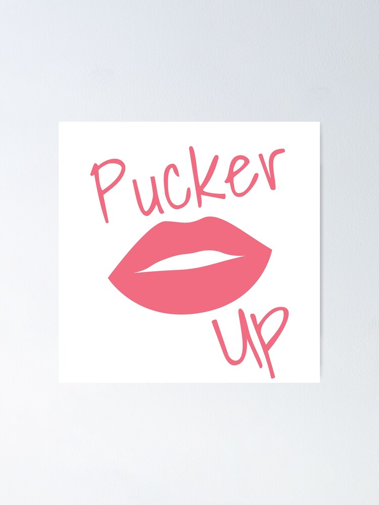 "Pucker Up. Kiss Me. Hot Lips. Funny Kissing, Fashion and Makeup Saying ...