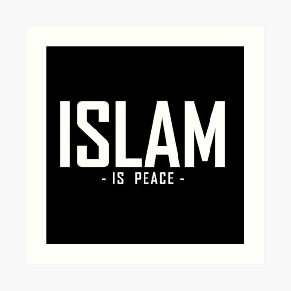 "islam is peace islamic art quotes" Art Print for Sale by EfenDesign ...