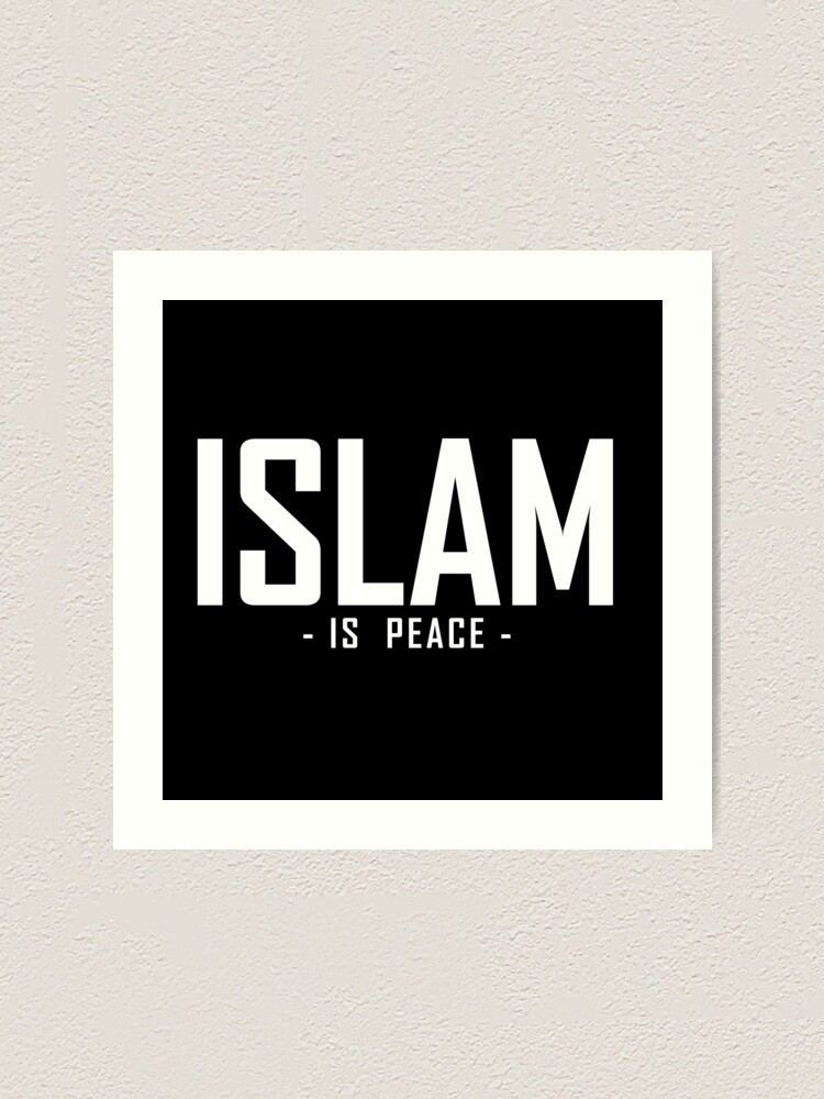 "islam is peace islamic art quotes" Art Print for Sale by EfenDesign ...