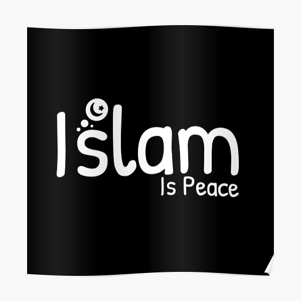 "islam is peace islamic art quotes" Poster for Sale by EfenDesign ...
