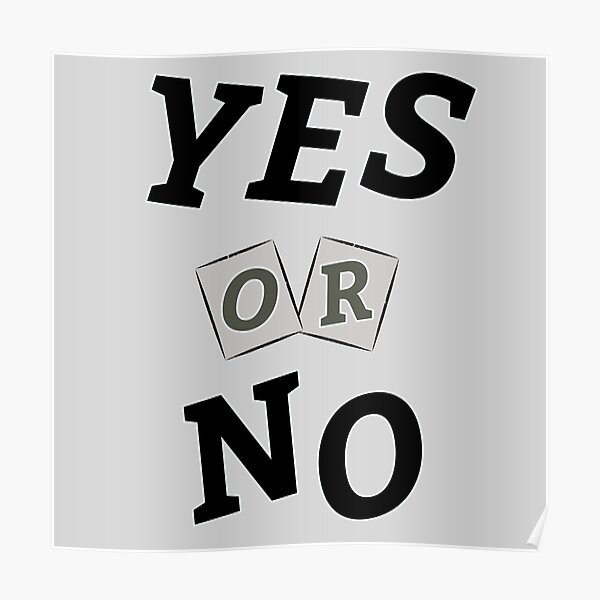 "Yes or No" Poster for Sale by FennyWijayaMomo | Redbubble