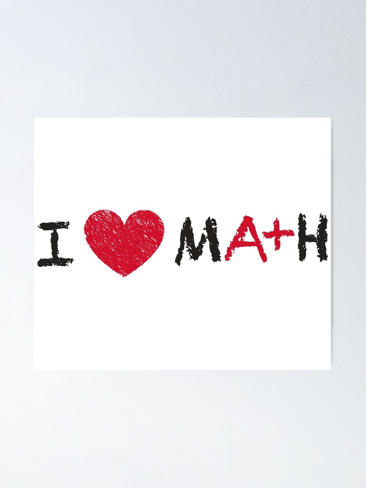 "I Love Math" Poster by ImagePixel | Redbubble