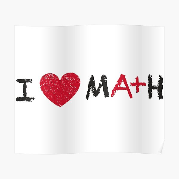 "I Love Math" Poster by ImagePixel | Redbubble