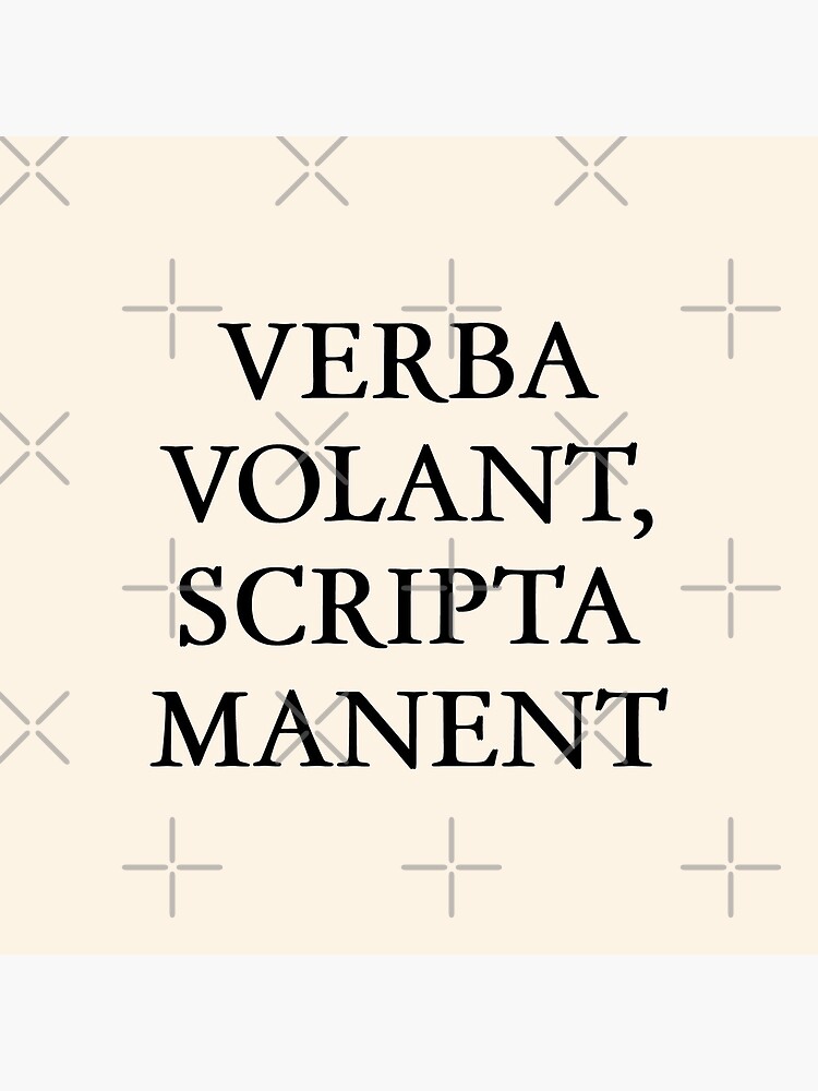 "Verba volant, scripta manent" Photographic Print for Sale by epistemomania | Redbubble
