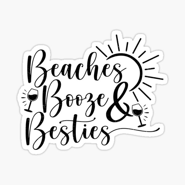 "Beaches booze and besties" Sticker for Sale by Hossamshop | Redbubble