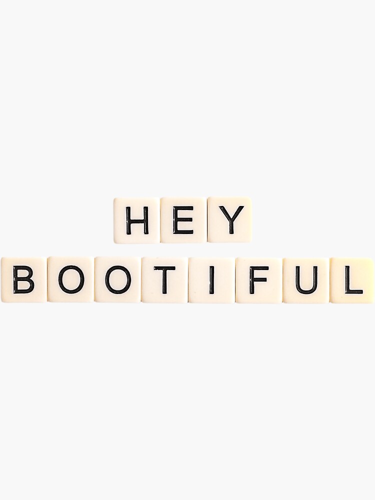 "HEY BOOTIFUL" Sticker for Sale by LegendsStoreMA | Redbubble