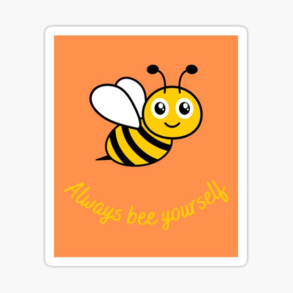 "Always bee yourself!" Sticker for Sale by gandalfnz | Redbubble