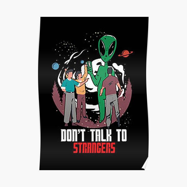 "Don't Talk To Strangers" Poster for Sale by DivoCrop | Redbubble