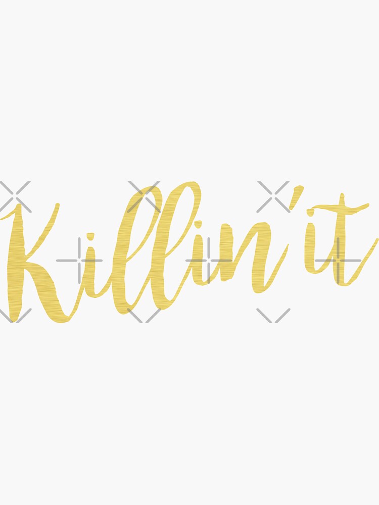"Killin it Gold | Quote" Sticker for Sale by koovox | Redbubble