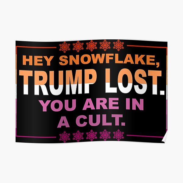 "Hey Snowflake, Trump Lost. You are in a cult. - Lesbian Flag Edition ...