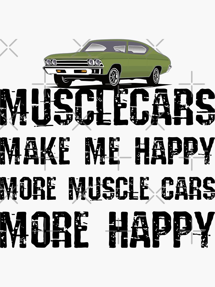 "Funny Muscle Cars Make Me Happy High Performance Muscle Car" Sticker ...