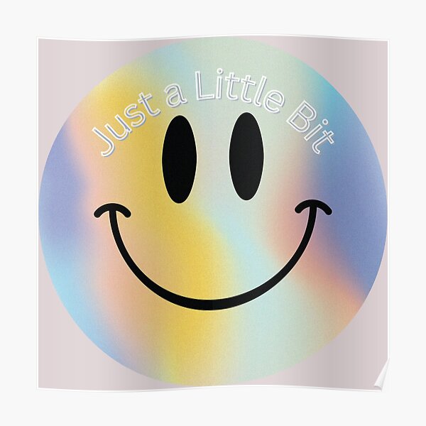 "Just a little bit smiling face" Poster for Sale by LGMmugsdesign ...