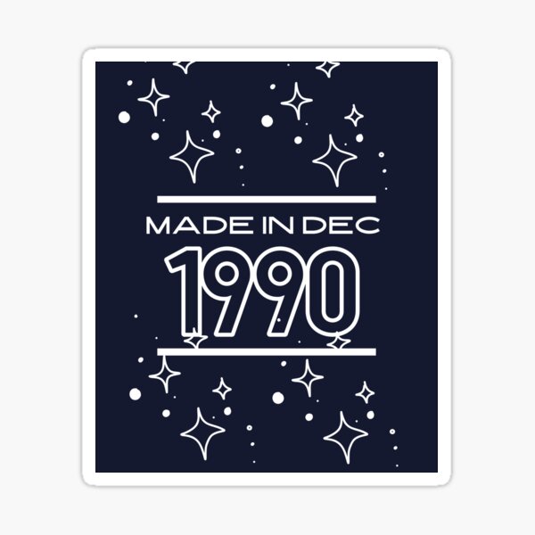 "Made in December 1990 " Sticker for Sale by Candypuppy | Redbubble