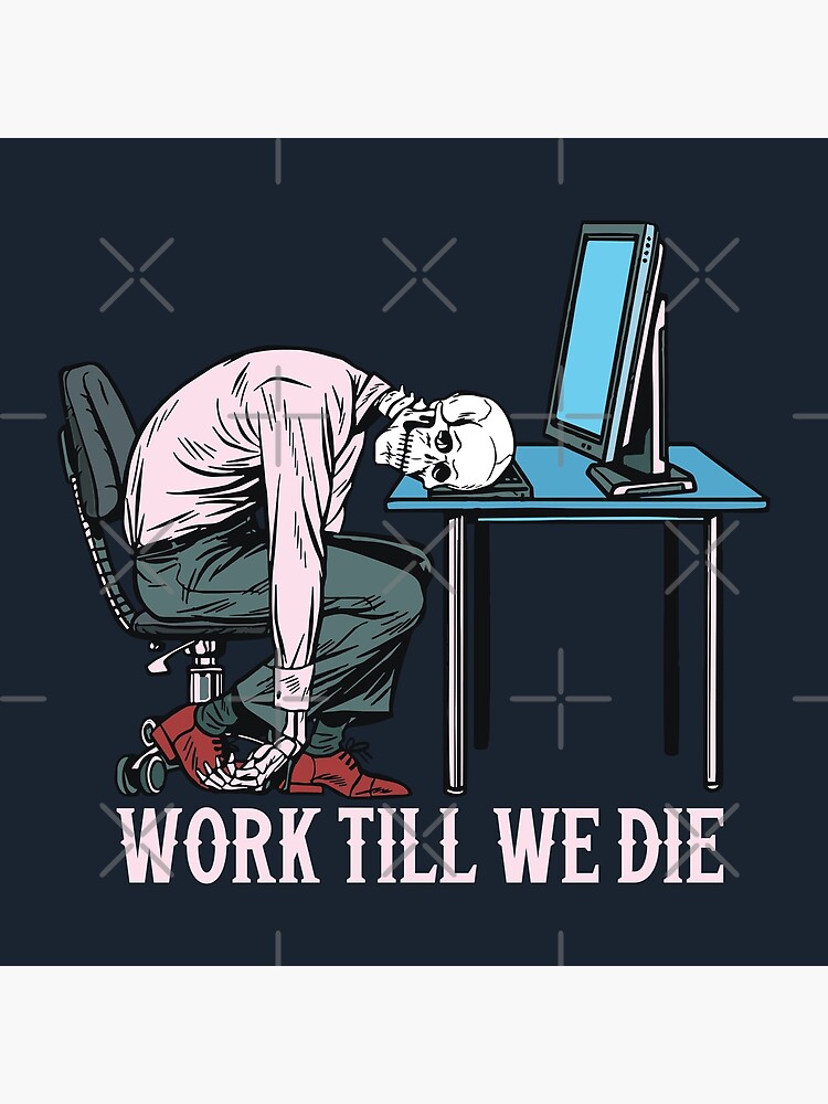 "Work Till We Die" Poster for Sale by Scaryzz | Redbubble