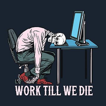 "Work Till We Die" Poster for Sale by Scaryzz | Redbubble
