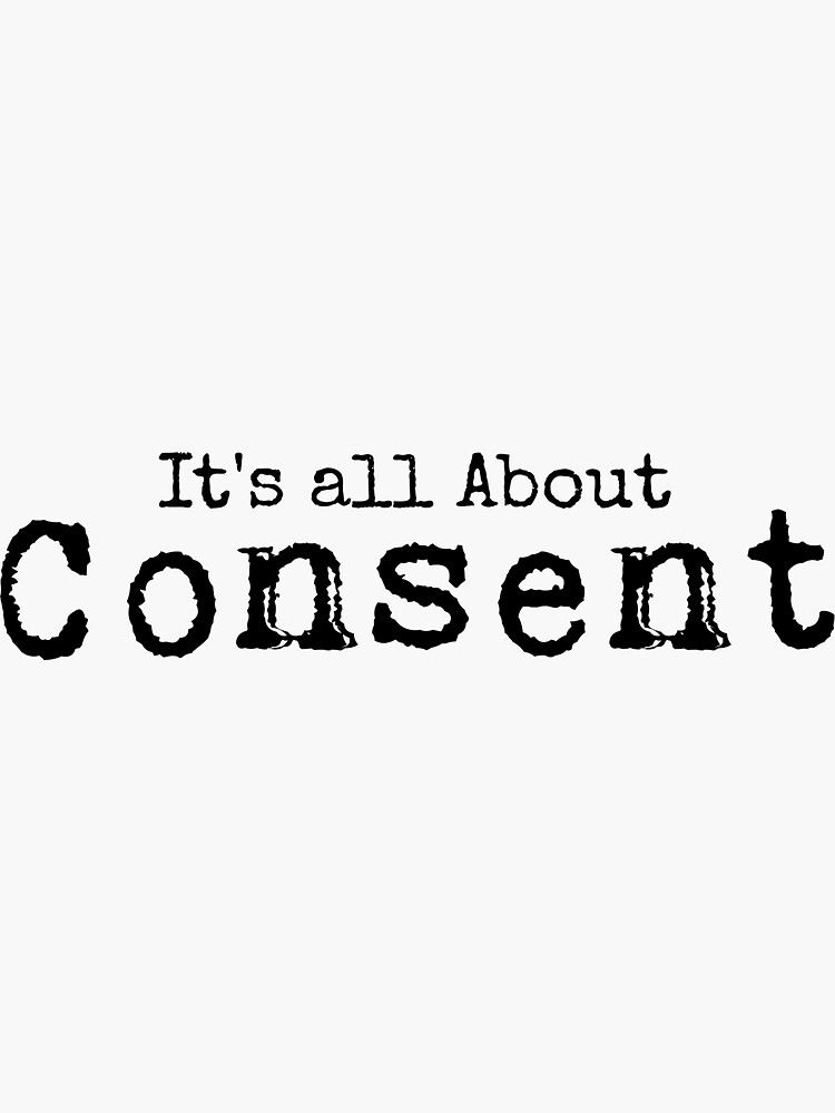 "It's all about Consent" Sticker for Sale by MortonDesigns | Redbubble