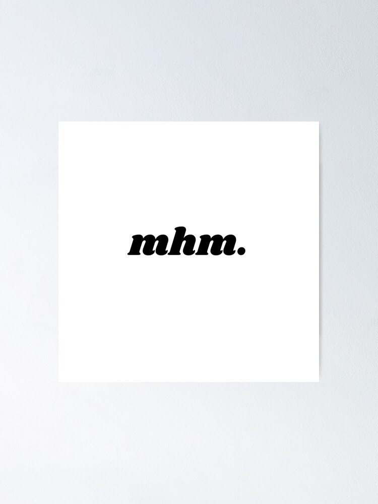 "Mhm Meme" Poster for Sale by MoonNStarArt | Redbubble
