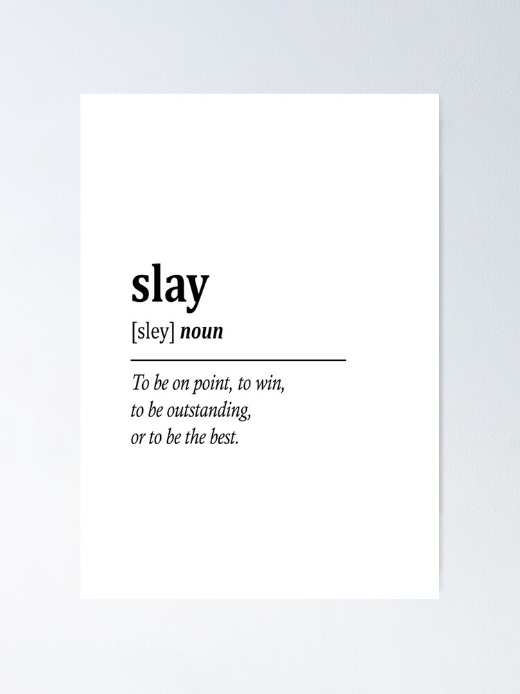 "Slay Definition" Poster for Sale by Kweee | Redbubble