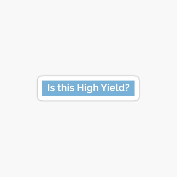 "Is this High Yield?" Sticker for Sale by ToscaDesigns | Redbubble
