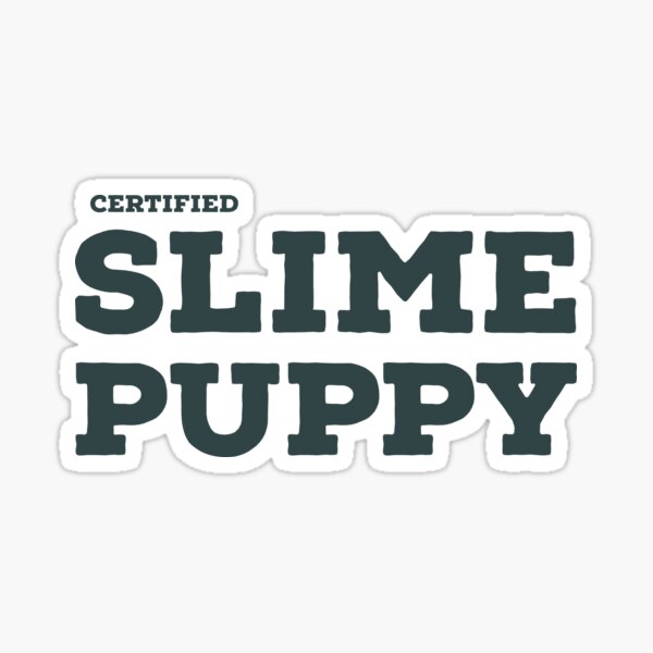 "slime puppy" Sticker for Sale by Legendary-stuff | Redbubble