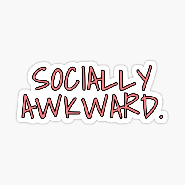 "Socially Awkward." Sticker for Sale by brianna-0316 | Redbubble