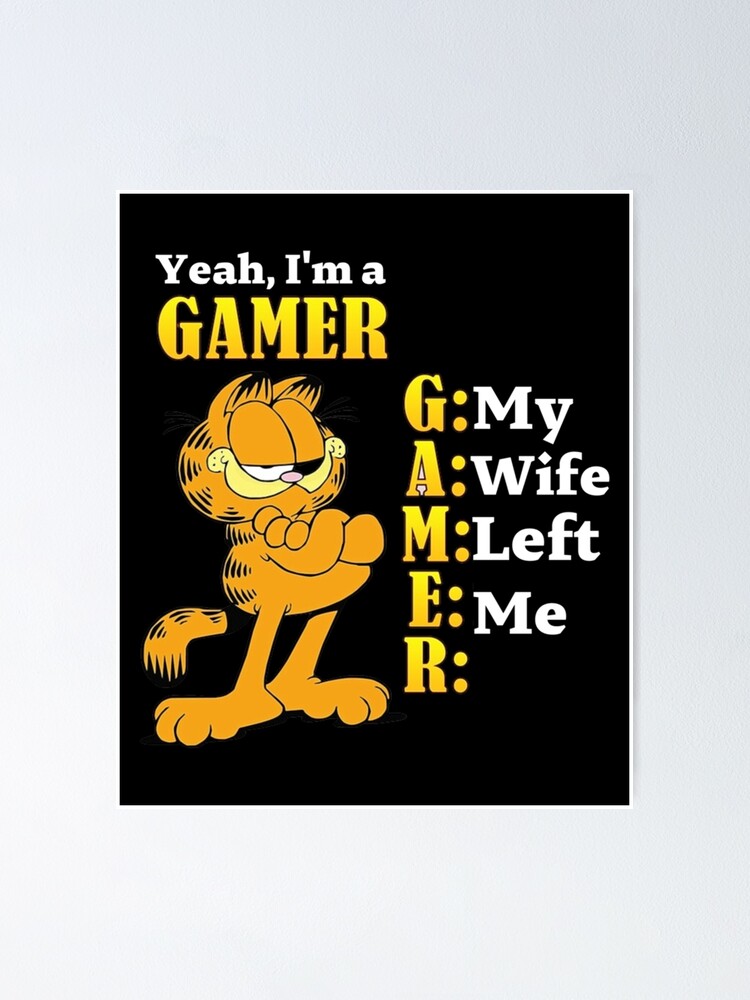 Póster «Yeah Im A Gamer My Wife Left Me regalo para hombre niño niños ...