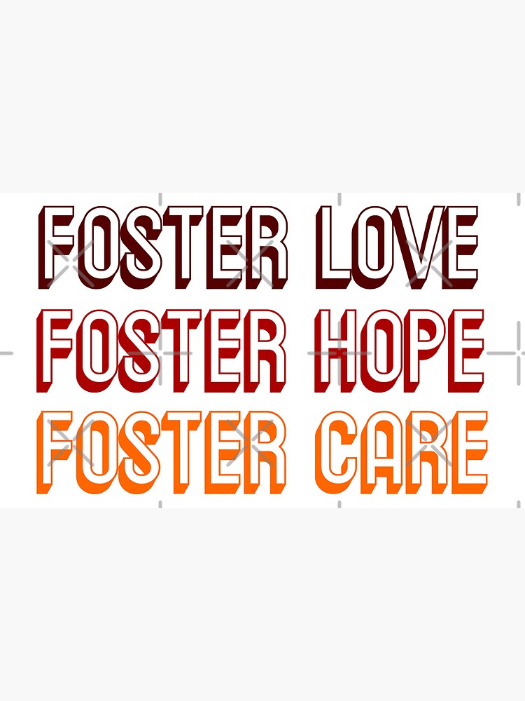 "Foster love, foster hope, foster care" Sticker for Sale by Digillusion ...