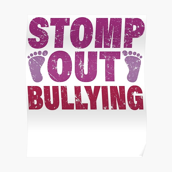 "stomp out bullying" Poster for Sale by Sankrone | Redbubble