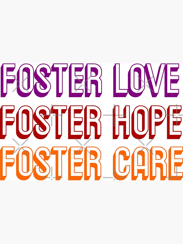 "Foster love, foster hope, foster care" Sticker for Sale by Digillusion ...