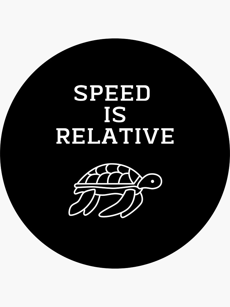 "Speed is Relative Tortoise Black and White" Sticker for Sale by Kubala ...