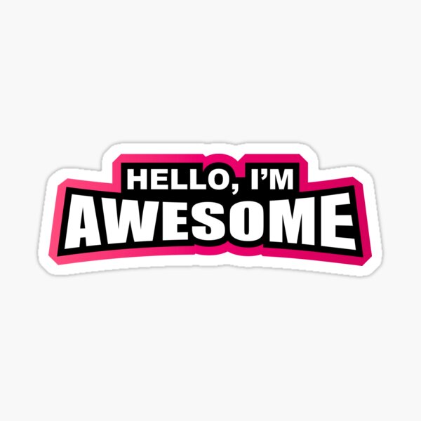 "hello, I’m awesome" Sticker for Sale by OopsT-shirts | Redbubble