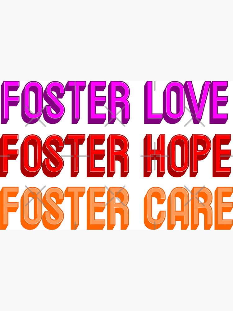 "Foster love, foster hope, foster care" Sticker for Sale by Digillusion ...