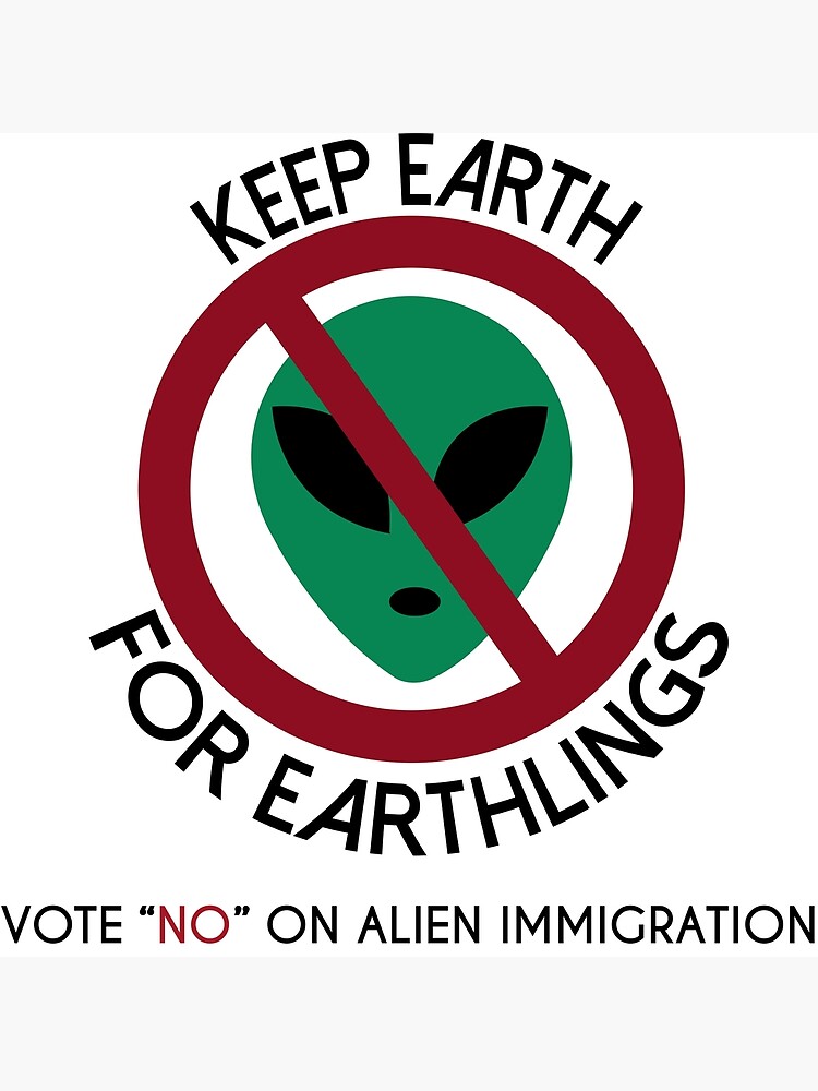 "Anti Alien Immigration" Poster for Sale by Pathos | Redbubble