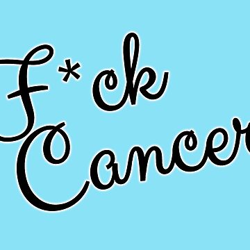 "F*ck Cancer, Cursive" Sticker for Sale by AmandaRoseArts | Redbubble