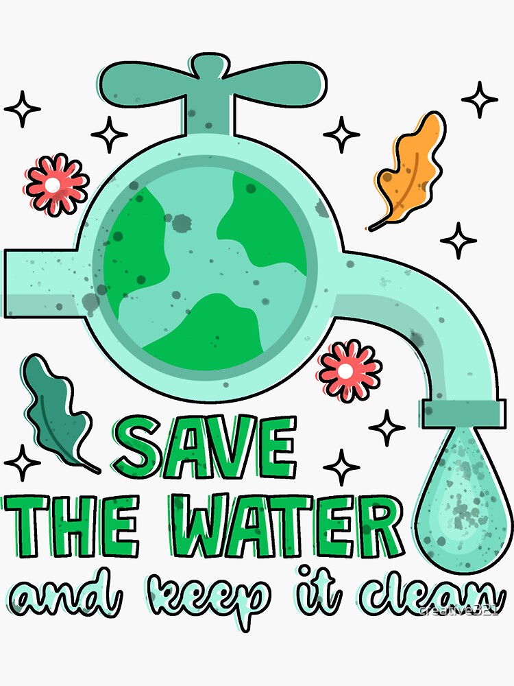"Save the Water Keep It Clean Water Conservation" Sticker for Sale by ...